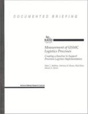 Measurement of USMC Logistics Processes: Creating a Baseline to Support ...