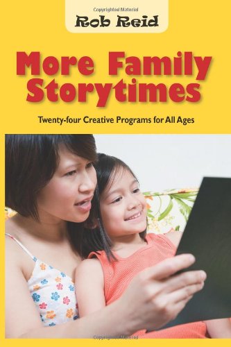 More Family Storytimes : Twenty-Four Creative Programs for All Ages ...