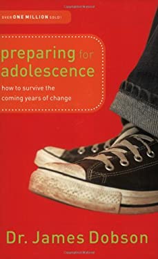 Preparing for Adolescence : How to Survive the Coming Years of Change ...