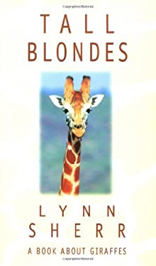 Tall Blondes : A Book about Giraffes used book by Lynn Sherr: 9780836227697