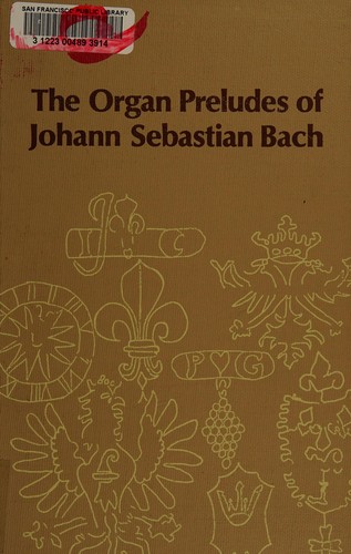 The Organ Preludes of Johann Sebastian Bach used book by George J ...
