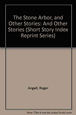 Stone Arbor and Other Stories book by Roger Angell: 9780836934755
