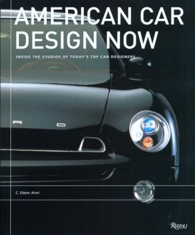 American Car Design Now : Inside the Studios of America's Top Car ...
