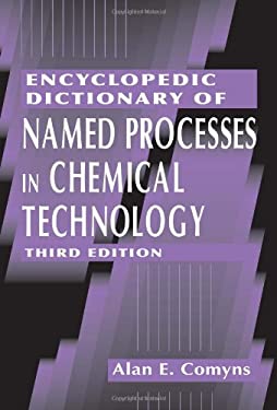 Encyclopedic Dictionary of Named Processes in Chemical Technology book ...