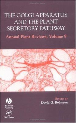Golgi Apparatus and the Plant Secretory Pathway book by David G ...