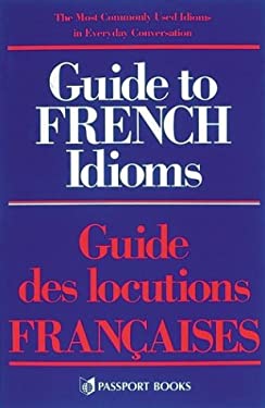 Guide to French Idioms used book by J. P. Lupson, Michel Pelissier ...