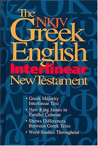 The NKJV Greek-English Interlinear New Testament used book by Arthur L ...