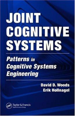 Joint Cognitive Systems : Patterns in Cognitive Systems Engineering book by David D. Woods, Erik ...