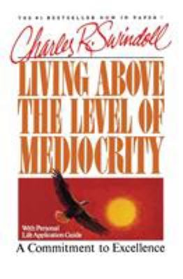 Living above the Level of Mediocrity used book by Charles R. Swindoll ...
