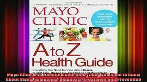 Mayo Clinic A To Z Health Guide Everything You Need To Know About Signs ...