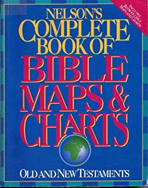 Nelson's Complete Book of Bible Maps and Charts : All the Visual Bible ...