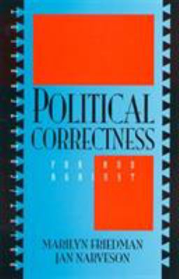 Political Correctness : For and Against used book by Marilyn Friedman ...