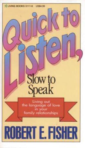 Quick to Listen, Slow to Speak used book by Robert E. Fisher: 9780842351119 Quick to Listen, Slow to Speak used book by Robert E. Fisher: 9780842351119