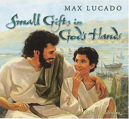 Small Gifts in God's Hands - Super Saver used book by Max Lucado ...