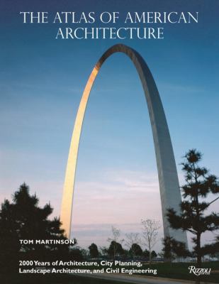 The Atlas of American Architecture : 2000 Years of Architecture, City ...