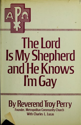 The Lord Is My Shepherd and He Knows I'm Gay : The Autobiography of the ...
