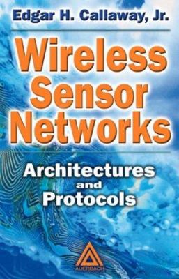 Wireless Sensor Networks : Architectures and Protocols used book by Jr. Callaway, Edgar H ...