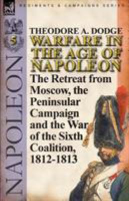 Warfare in the Age of Napoleon-Volume : The Retreat from Moscow, the ...