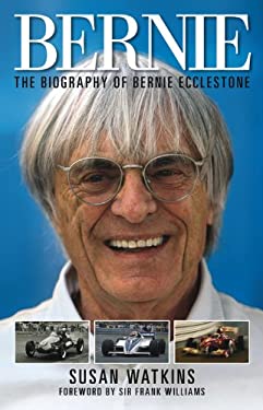 Bernie : The Biography of Bernie Ecclestone used book by Susan Watkins ...