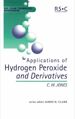 Applications of Hydrogen Peroxide and Derivatives book by C. W. Jones ...