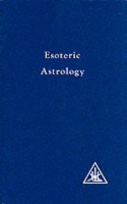 Esoteric Astrology book by Alice A. Bailey: 9780853301202