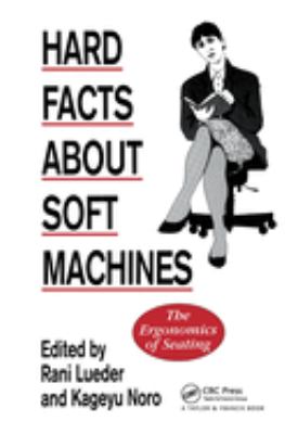 Hard Facts about Soft Machines : The Ergonomics of Seating book by Rani ...