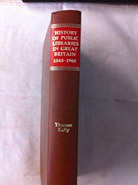 A History of Public Libraries in Great Britain, 1845-1965 used book by ...
