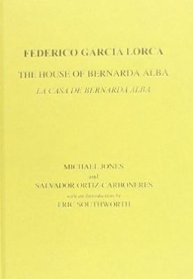 Lorca: the House of Bernarda Alba: a Drama of Women in the Villages of ...