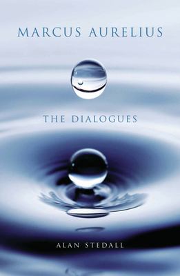 Marcus Aurelius : The Dialogues book by Alan Stedall: 9780856832369