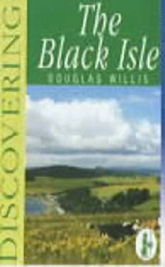 Discovering the Black Isle book by Douglas W. Willis: 9780859762632