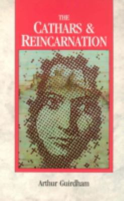 The Cathars and Reincarnation book by Arthur Guirdham: 9780852072240