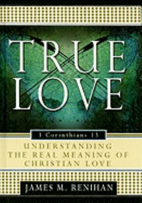 True Love : Understanding the Real Meaning of Christian Love book by ...