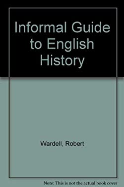 An Informal Guide to English History used book by Robert Wardell ...