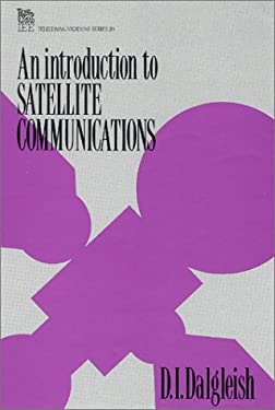 An Introduction to Satellite Communications book by D. I. Dalgleish ...