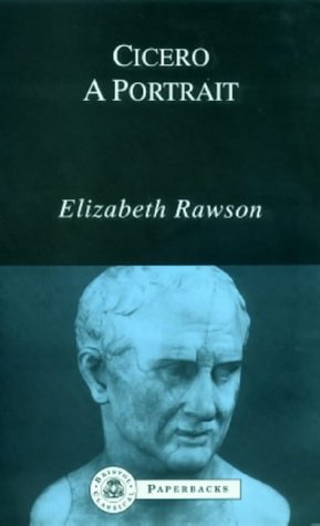 Cicero : A Portrait book by Elizabeth Rawson: 9780862920517
