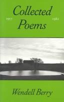 The Collected Poems of Wendell Berry, 1957-1982 used book by Wendell ...