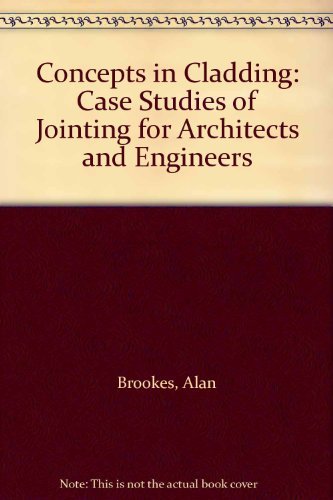 Concepts in Cladding : Case Studies of Jointing for Architects and Engineers used book by Alan ...