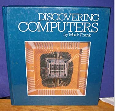 Discovering Computers used book by Mark Frank: 9780867060058