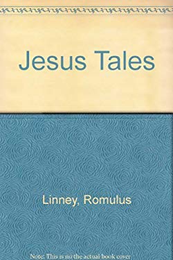 Jesus Tales, a Novel used book by Romulus Linney: 9780865470200