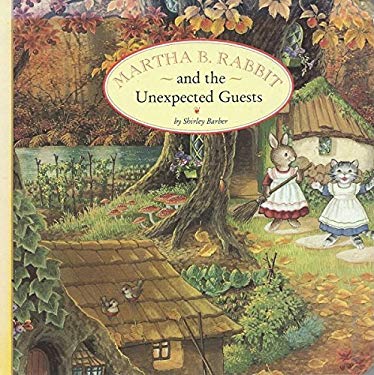 Martha B. Rabbit and the Unexpected Guests copy: 9780867889857
