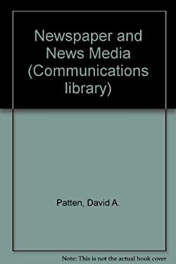 Newspapers and New Media book by David A. Patten: 9780867291377