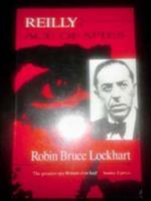 Reilly : Ace of Spies book by Robin Bruce Lockhart: 9780860721499
