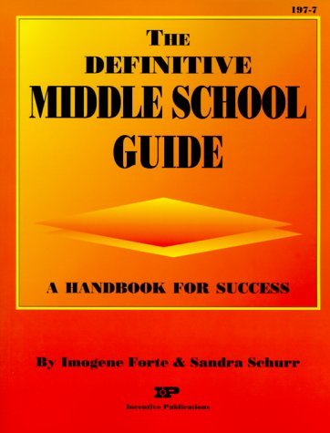 The Definitive Middle School Guide, Grades 5-8 : A Handbook for Success ...