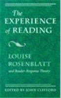 The Experience of Reading : Louise Rosenblatt and Reader-Response ...