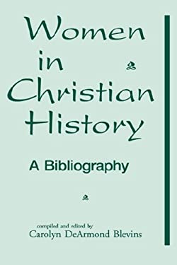 Annotated Bibliography of Women in Church History used book by Carolyn ...