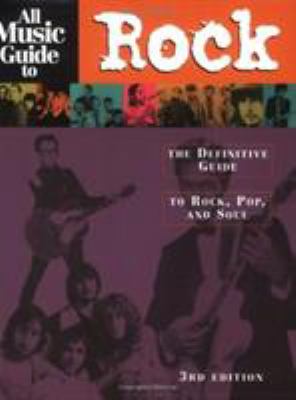 All Music Guide to Rock : The Definitive Guide to Rock, Pop and Soul book by Chris Woodstra ...