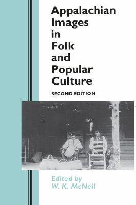 Appalachian Images in Folk and Popular Culture book by W. K. Mcneil ...