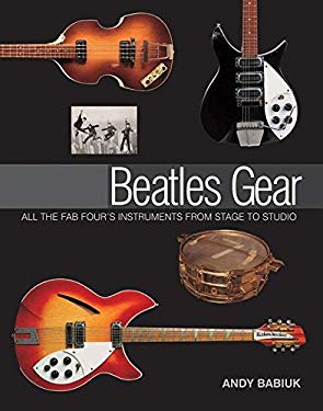 Beatles Gear : All the Fab Four's Instruments from Stage to Studio book ...