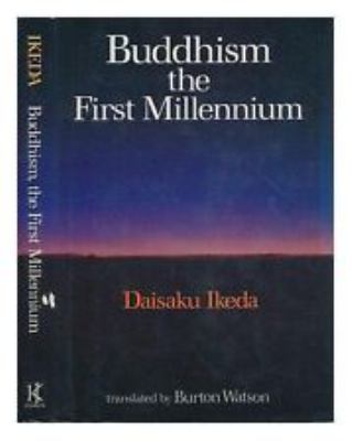 Buddhism : The First Millennium used book by Daisaku Ikeda: 9780870113215