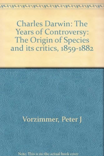 Charles Darwin, the Years of Controversy : The Origin of SPecies and ...